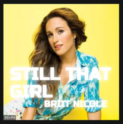 DOWNLOAD: Britt Nicole - Still That Girl (Mp3 + Lyrics) | CeeNaija