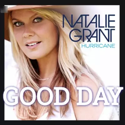 DOWNLOAD: Natalie Grant - Good Day (Mp3 + Lyrics) | CeeNaija