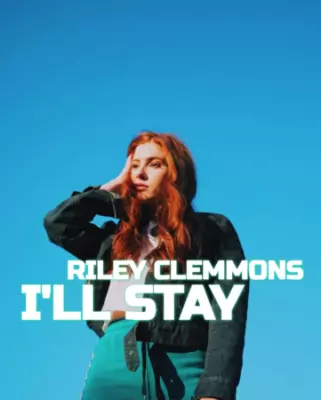 DOWNLOAD: Riley Clemmons – I'll Stay (Mp3 + Lyrics) | CeeNaija