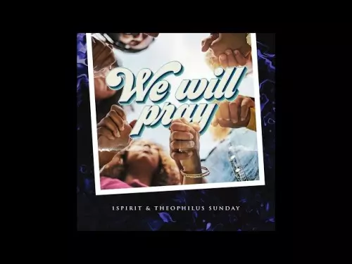 MP3 DOWNLOAD: 1Spirit & Theophilus Sunday - We will Pray [+ Lyrics ... MP3 DOWNLOAD: 1Spirit & Theophilus Sunday - We will Pray [+ Lyrics ...