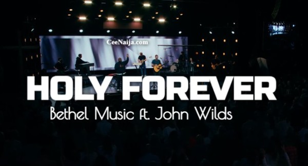 DOWNLOAD SONG: Bethel Music - Holy Forever (Spontaneous) [Mp3 & Lyrics ... DOWNLOAD SONG: Bethel Music - Holy Forever (Spontaneous) [Mp3 & Lyrics ...
