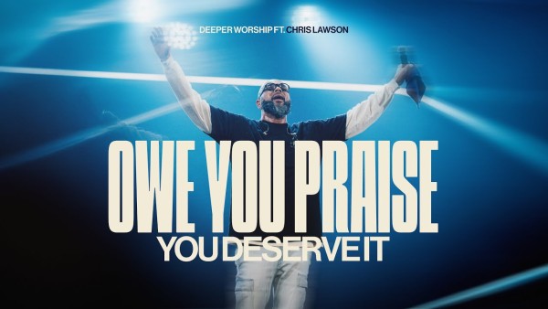 MP3 DOWNLOAD: Deeper Worship - Owe You Praise + You Deserve It ...