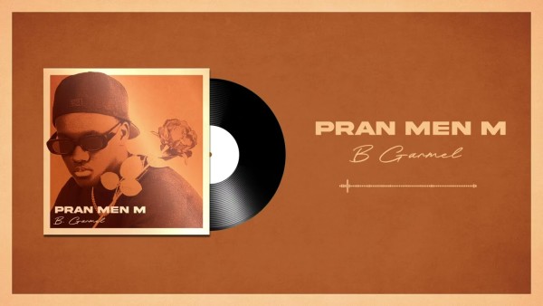 MP3 DOWNLOAD: B Garmel - Pran Men'm [+ Lyrics] | CeeNaija