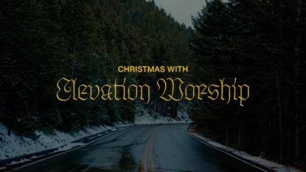 MP3 DOWNLOAD: Elevation Worship - Christmas With Elevation Worship ...