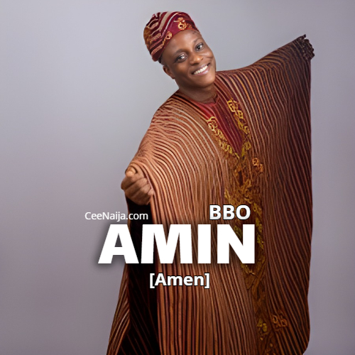 DOWNLOAD SONG: BBO - Amin [Amen] (Mp3 & Lyrics) | CeeNaija