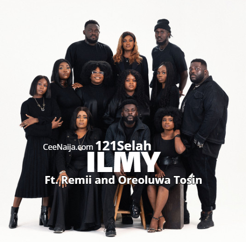 DOWNLOAD SONG: 121Selah - ILMY (Mp3 & Lyrics) | CeeNaija