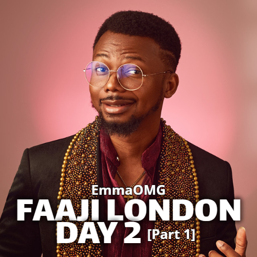 DOWNLOAD SONG: EmmaOMG - Faaji London Day 2 [Part 1] (Mp3 & Lyrics ...