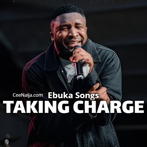 DOWNLOAD SONG: Ebuka Songs - Taking Charge (Mp3 & Lyrics) | CeeNaija